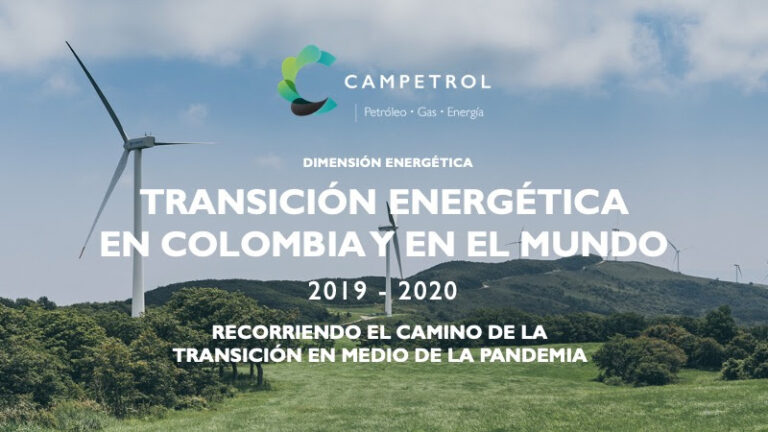 DIMENSIÓN ENERGÉTICA: Transición energética en Colombia y en el mundo 2019 - 2020 - Petroleumag